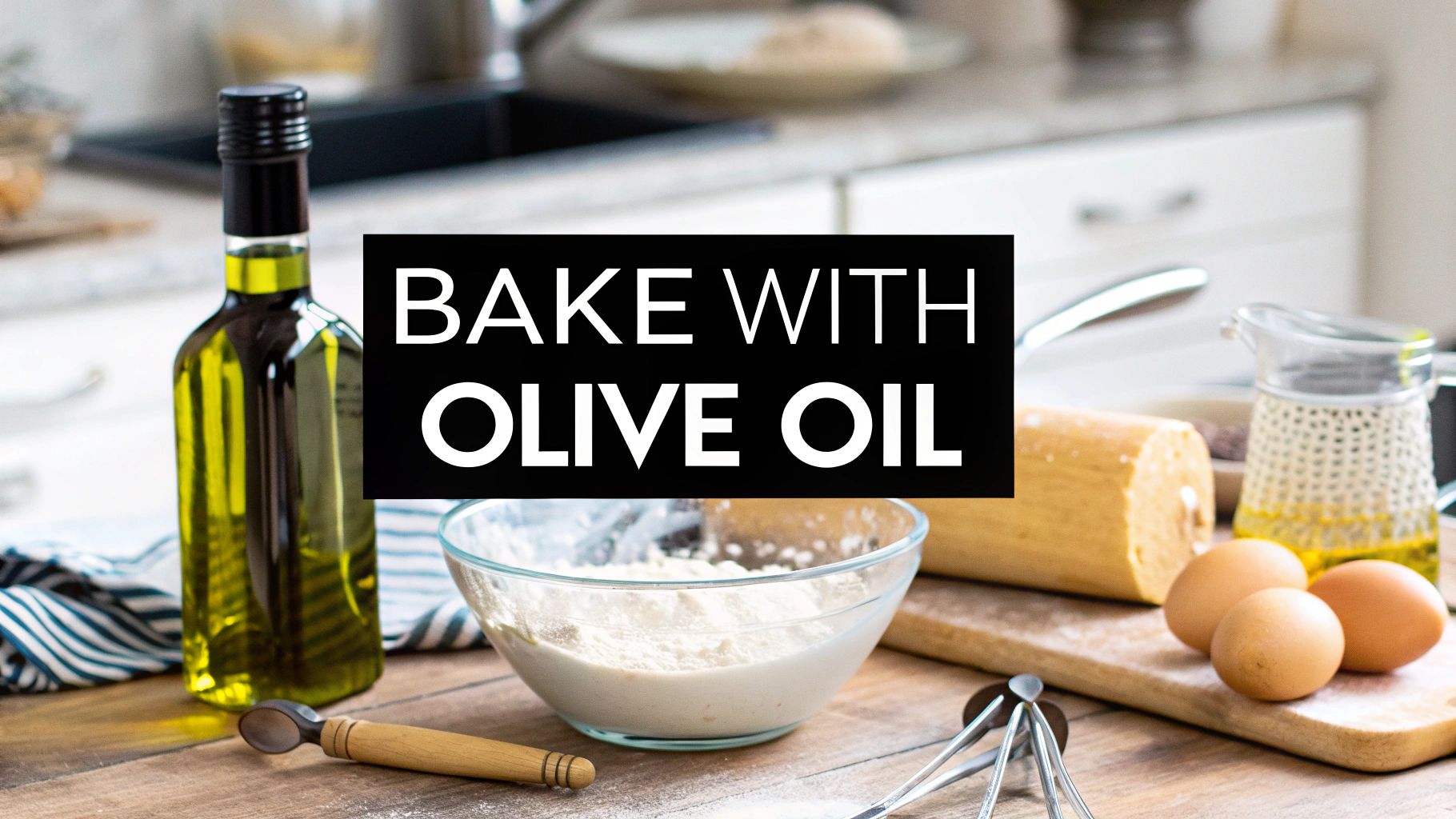 Can I Bake With Olive Oil? A Guide to Baking You’ll Never Forget ...